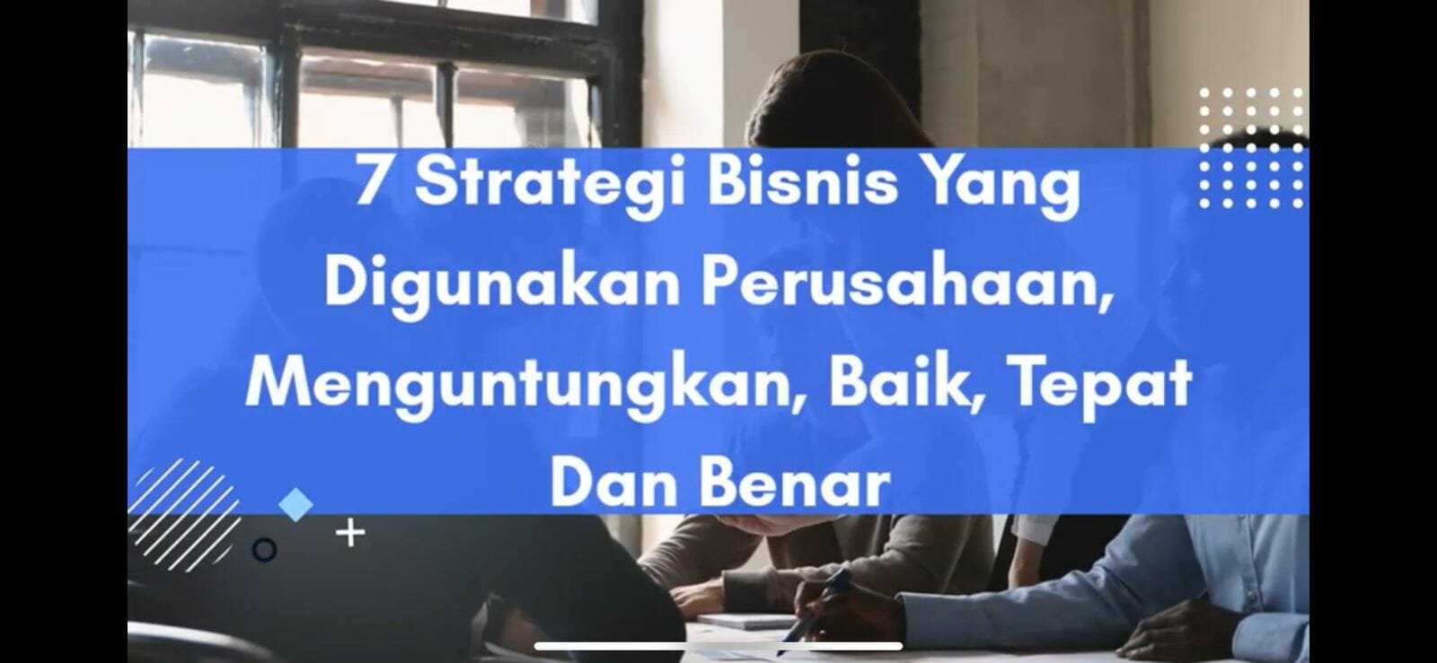 7 Strategi Bisnis Yang Digunakan Perusahaan, Menguntungkan, Baik, Tepat Dan Benar | Cakrawala ...
